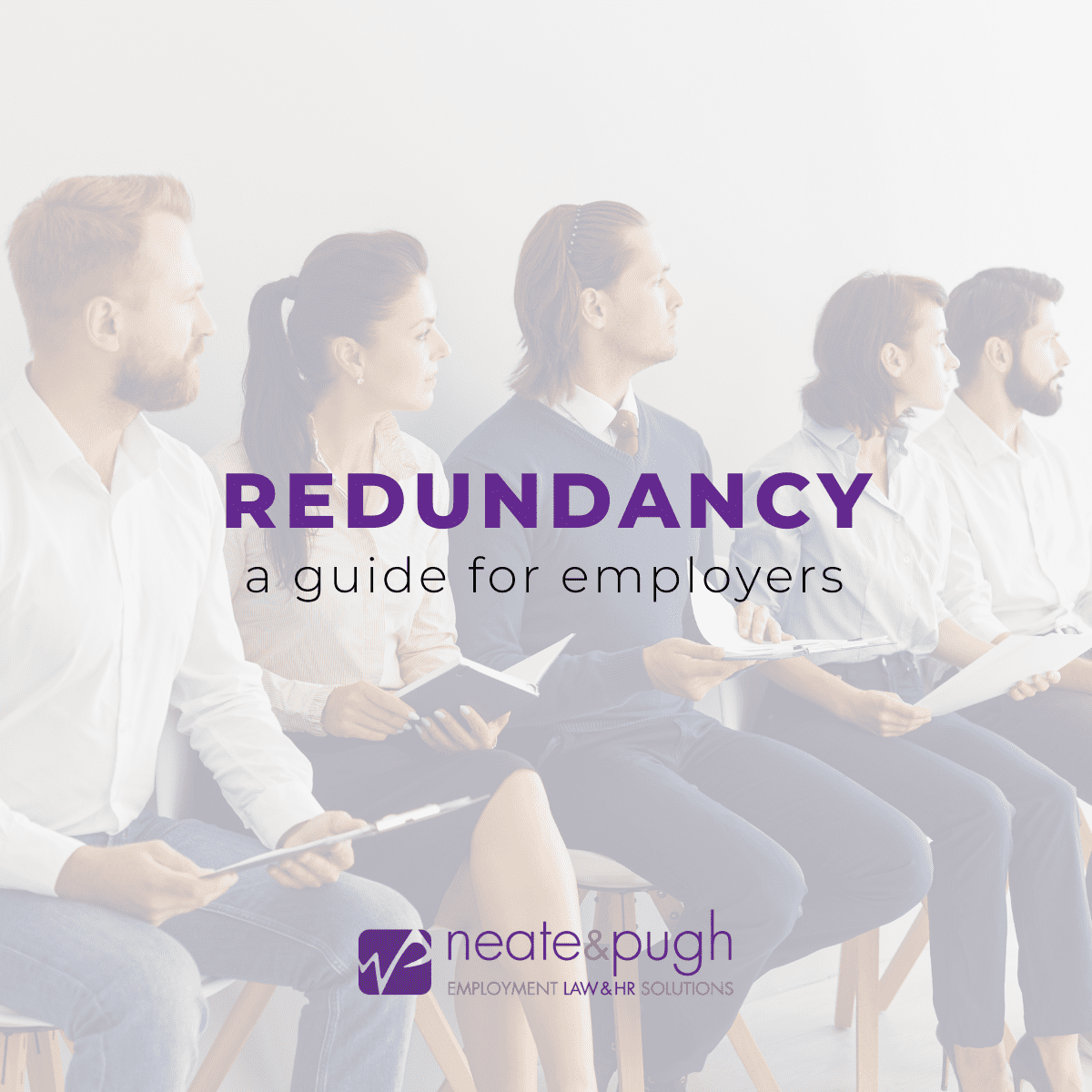 Redundancy - a guide for employers - Neate & Pugh